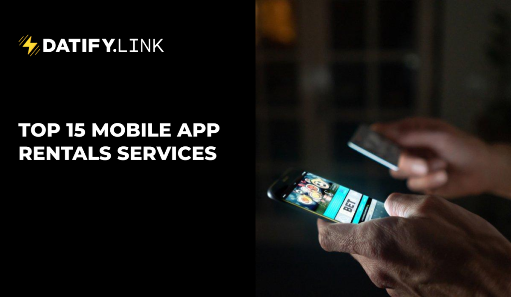 Top 15 Mobile App Rentals Services - Datify.Link